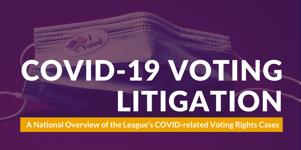 In the Know: COVID-19 Voting Litigation | League of Women Voters