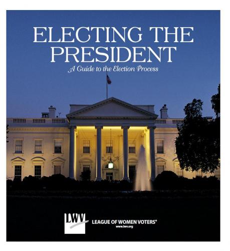 Everything You Need to Know About Electing the President | League of ...