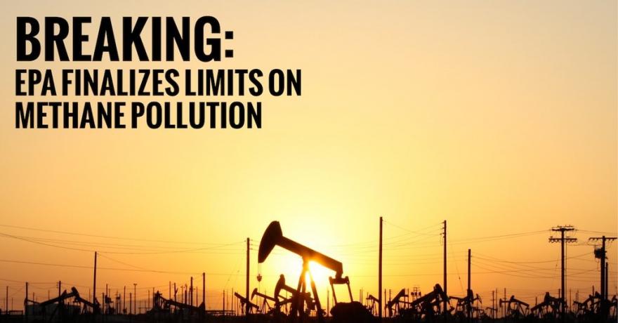 EPA issues Final Regulation to Limit Methane Emissions in the Oil and ...